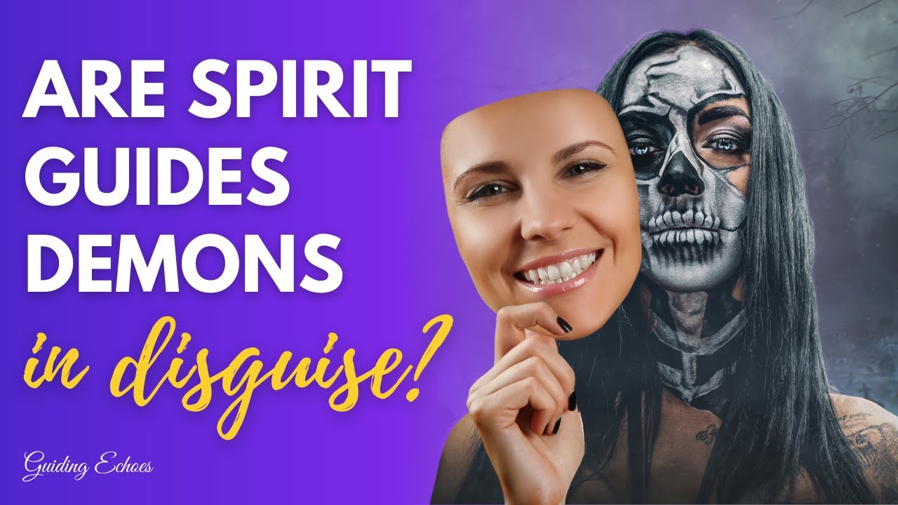 Are Spirit Guides Demons In Disguise? - YouTube