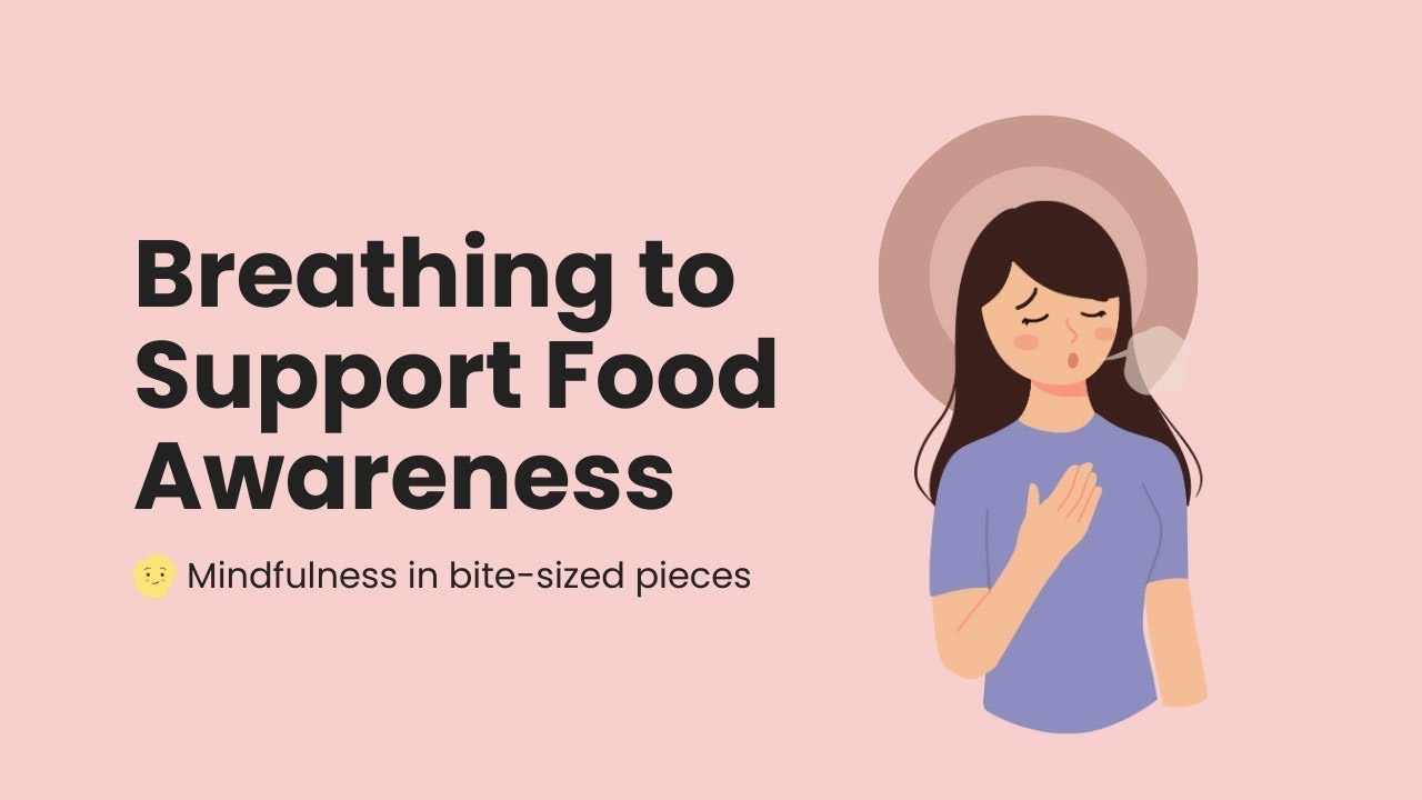 5 Minute Breathing Exercise to Support Food Awareness | Mindful Eating ...