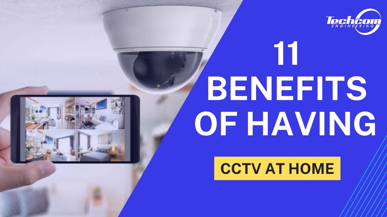 11 Benefits of Having CCTV At Home | Techcom Engineering Pte. Ltd - YouTube