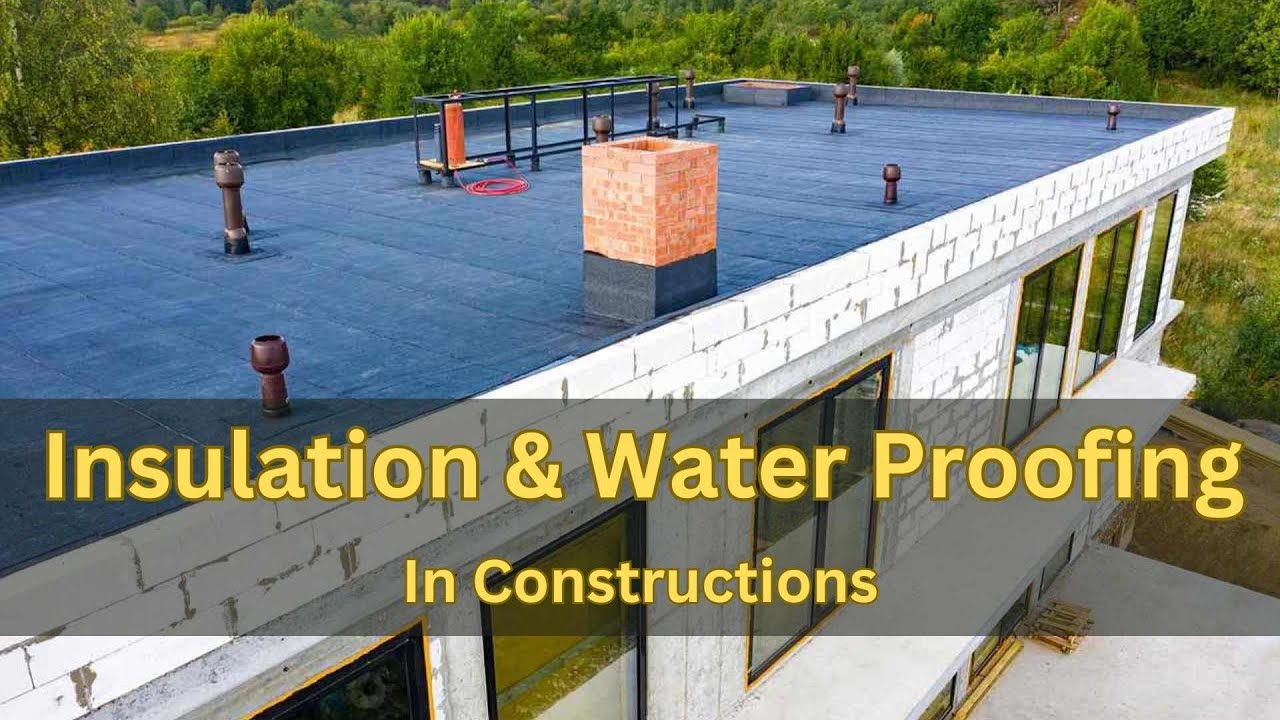 Insulation & Water Proofing in Constructions - YouTube