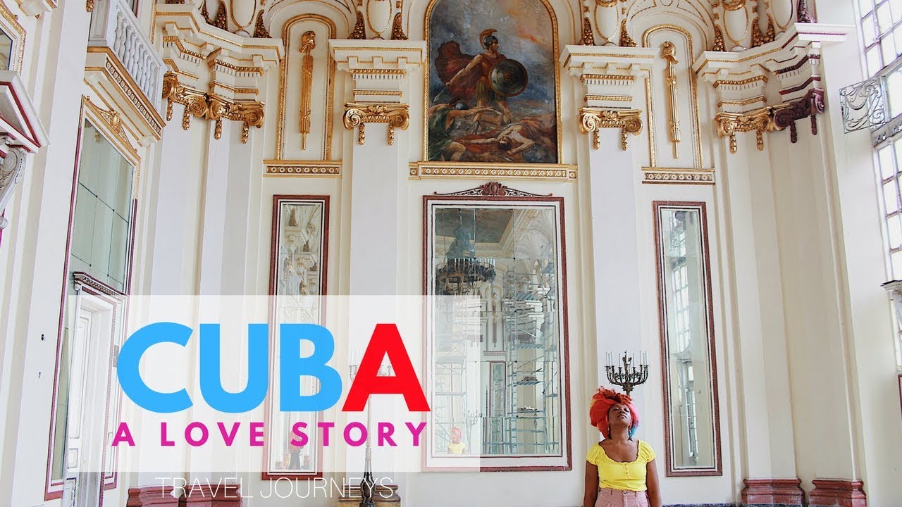 Cuba: A Love Story || TRAVEL JOURNEYS - YouTube