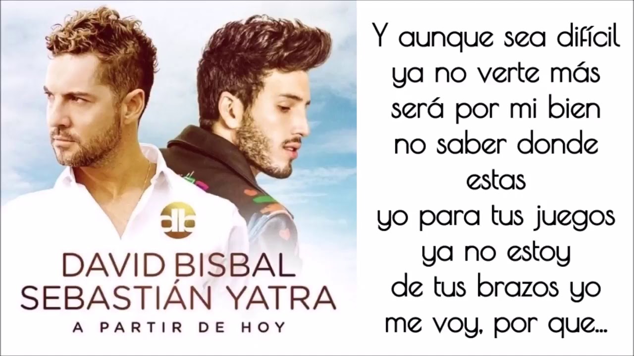 A Partir De Hoy Letra David Bisbal Sebastian Yatra - YouTube