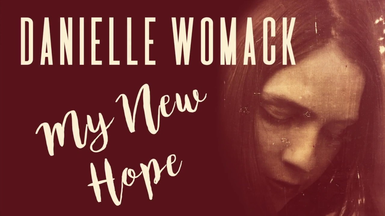 My New Hope - Danielle Womack - YouTube