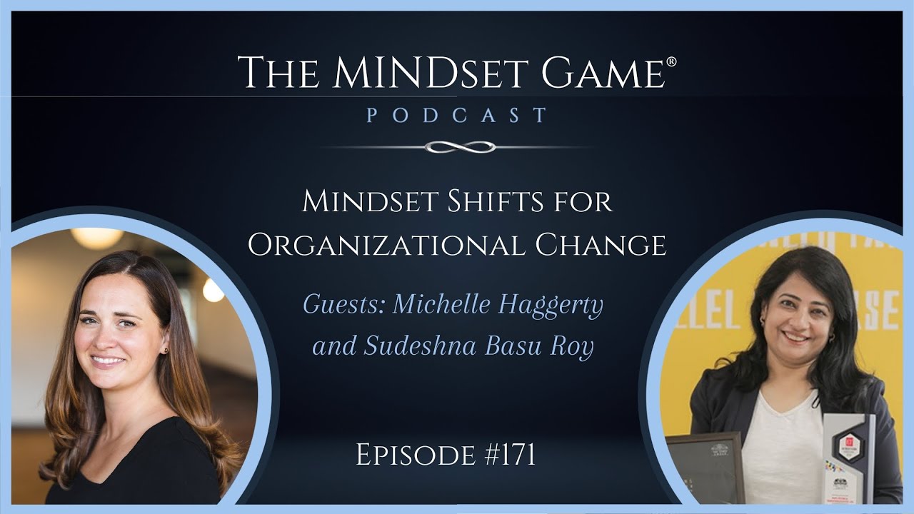 Mindset Shifts for Organizational Change: Interview with Michelle ...