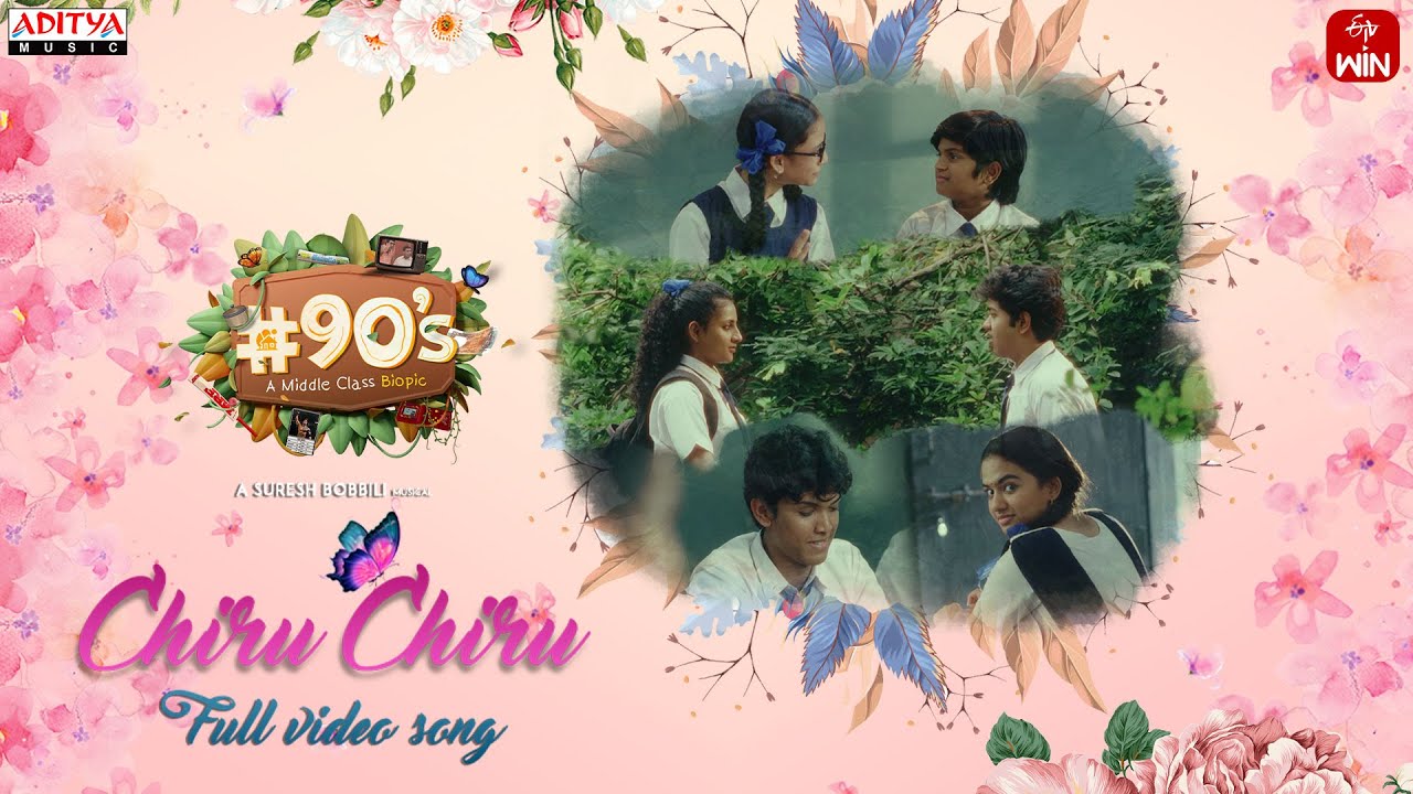 Chiru Chiru Full Video Song | #90’s - A Middle Class Biopic | Sivaji ...