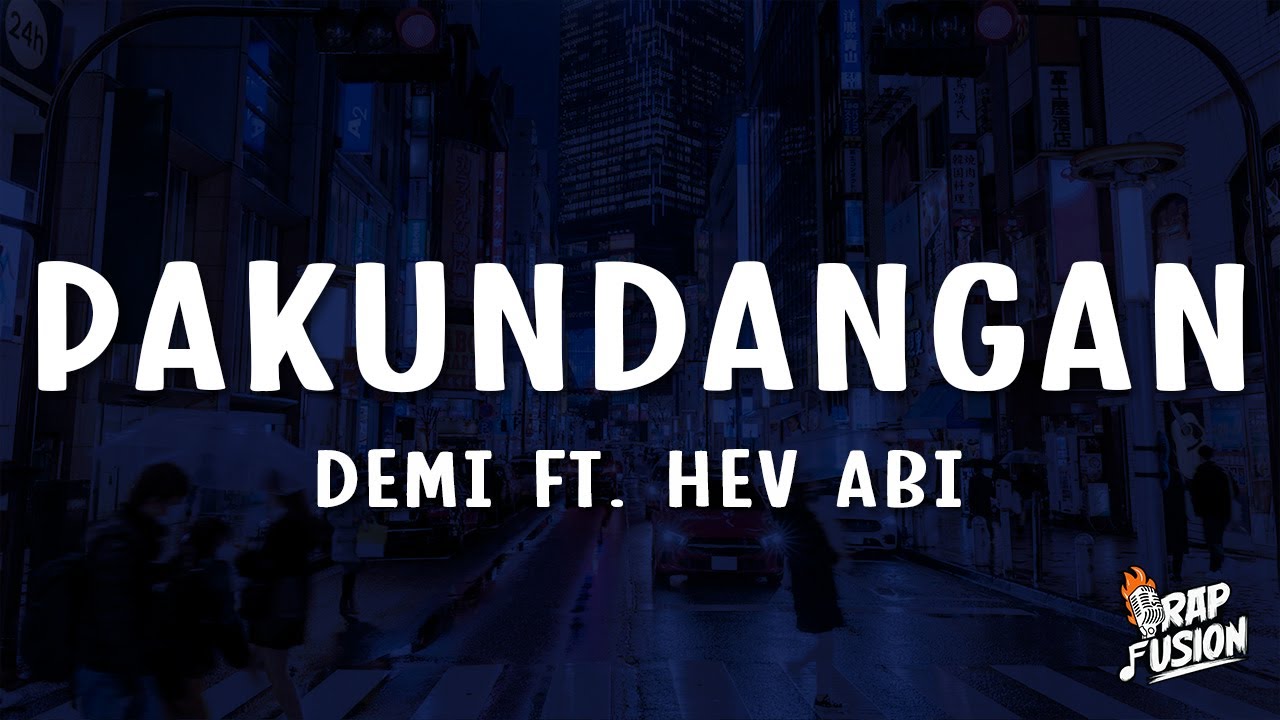 DEMI - Pakundangan (Lyrics) ft. Hev Abi - YouTube
