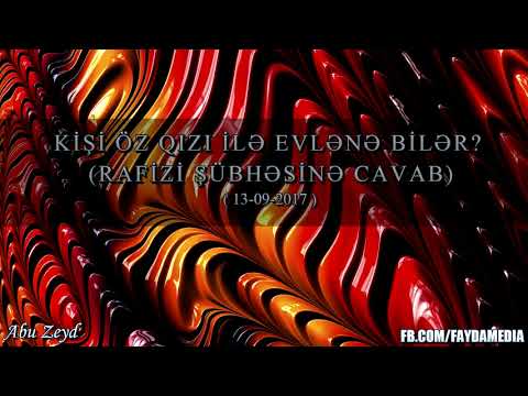 Abu Zeyd - Kişi öz qızı ilə evlənə bilər? (Rafizi şübhəsinə cavab) ( 13-09-2017 )