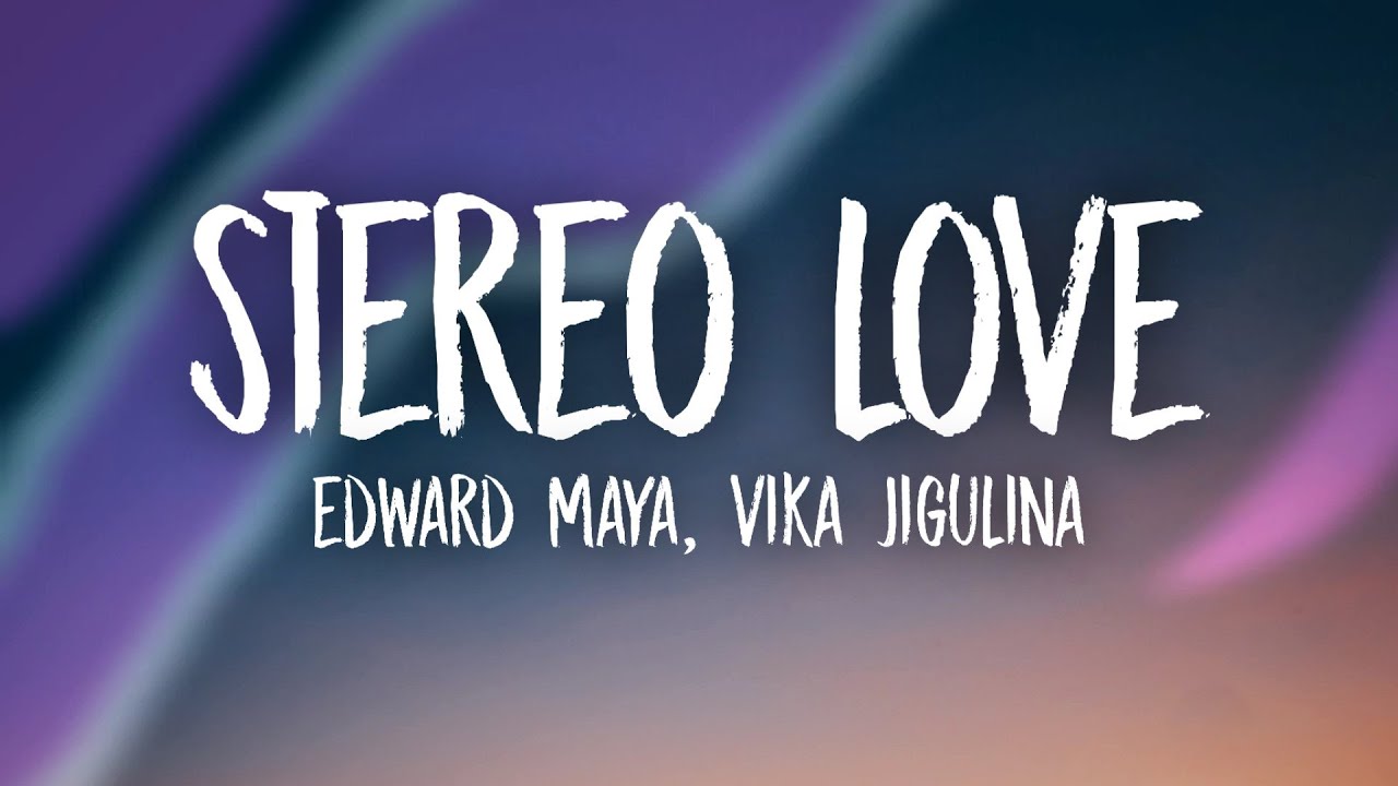 Edward Maya & Vika Jigulina - Stereo Love (Lyrics) - YouTube