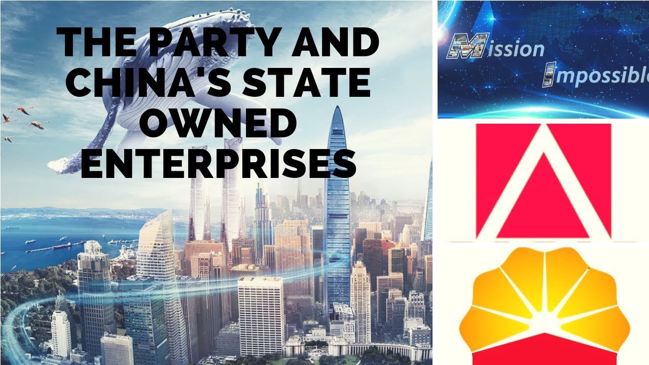 The Party and China’s State Owned Enterprises - YouTube
