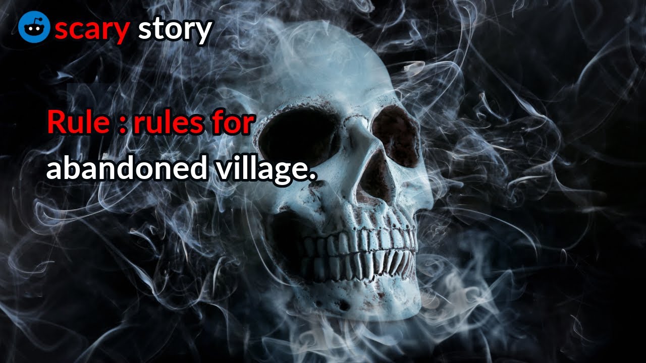 Rule : rules for abandoned village. [ scary story from reddit r/nosleep ...