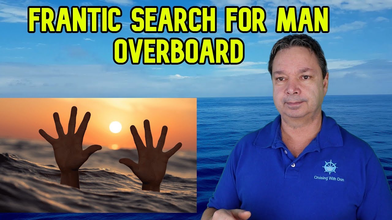 FRANTIC SEARCH FOR MAN OVERBOARD ON NCL CRUISE SHIP - YouTube