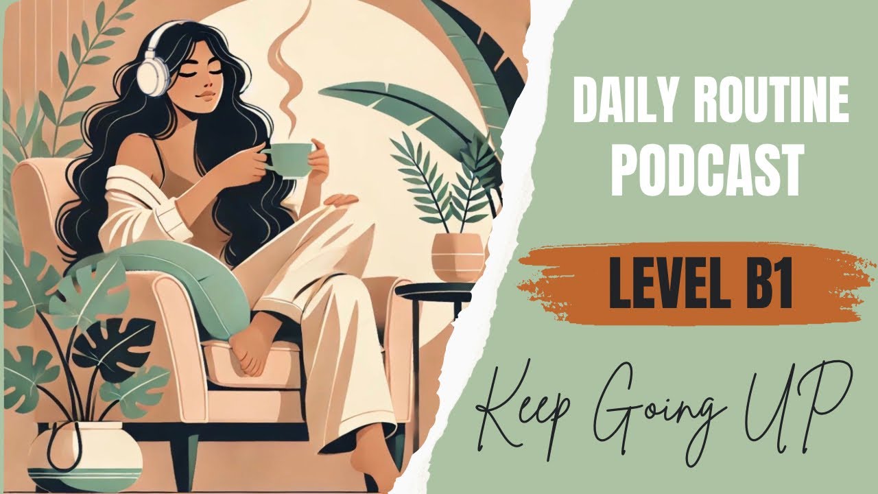 🎧 Daily Routine | English Podcast UP – Level B1 - YouTube