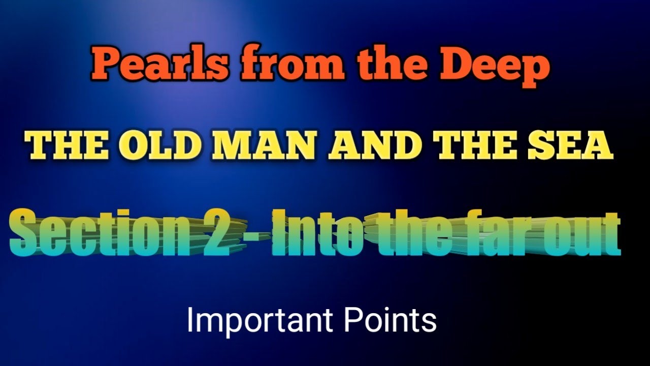 THE OLD MAN AND THE SEA/ IMPORTANT POINTS/ QUESTION ANSWERS/ SECTION 2 ...
