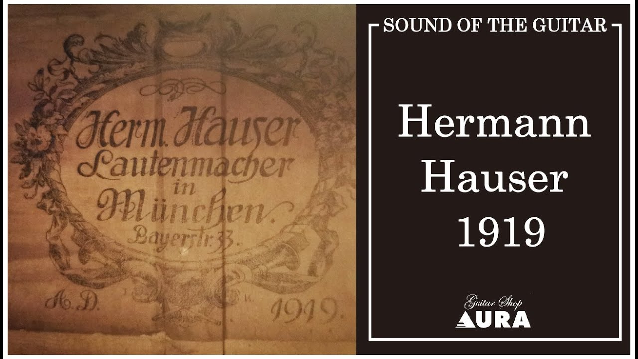 Hermann Hauser 1 1919【ギターショップアウラ：Guitarshop Aura】 - YouTube