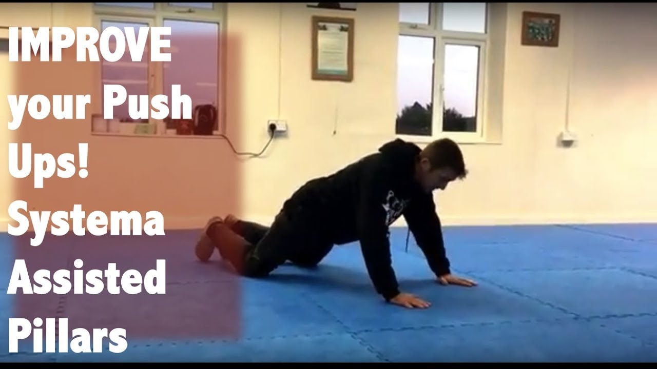 IMPROVE your Push Ups: Systema Assisted Pillars. - YouTube