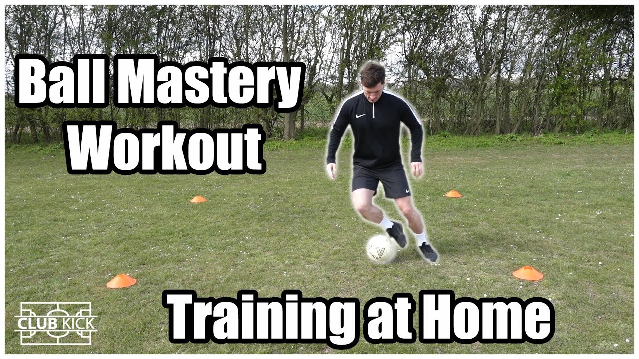 Ball Mastery Workout for Football/Soccer Players | Training at Home ...