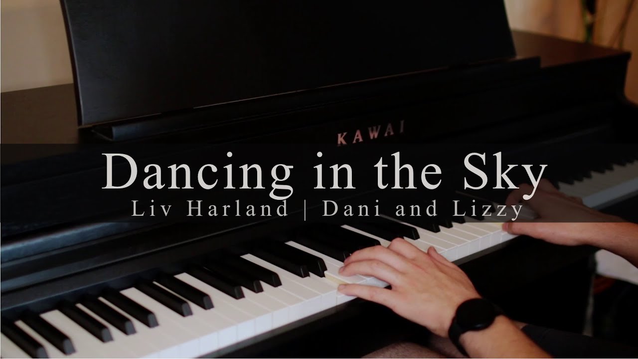 Dancing in the Sky - Liv Harland | Dani and Lizzy - Piano Cover by Dominic Mathis - YouTube