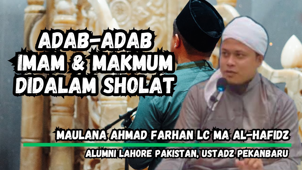 Adab Imam & Makmum didalam Sholat - Ust Maulana Ahmad Farhan Lc MA # ...