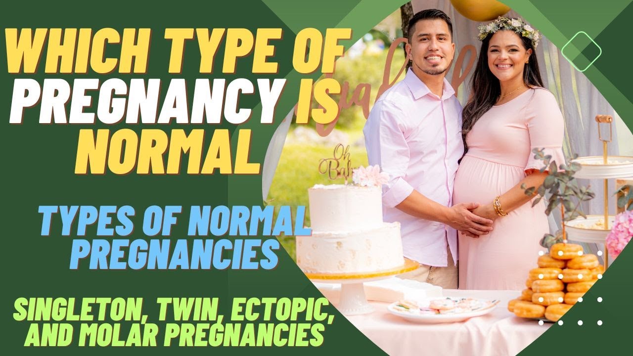 Which Type of Pregnancy is Normal ,Types of Normal Pregnancies ...