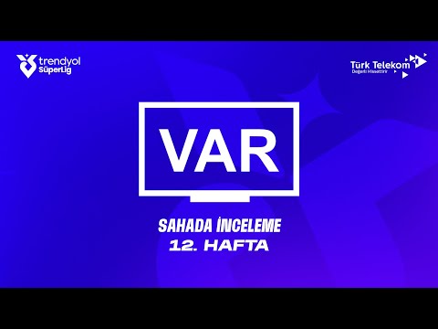 Trendyol Süper Lig 12. Hafta - VAR Kayıtları – Sahada İnceleme