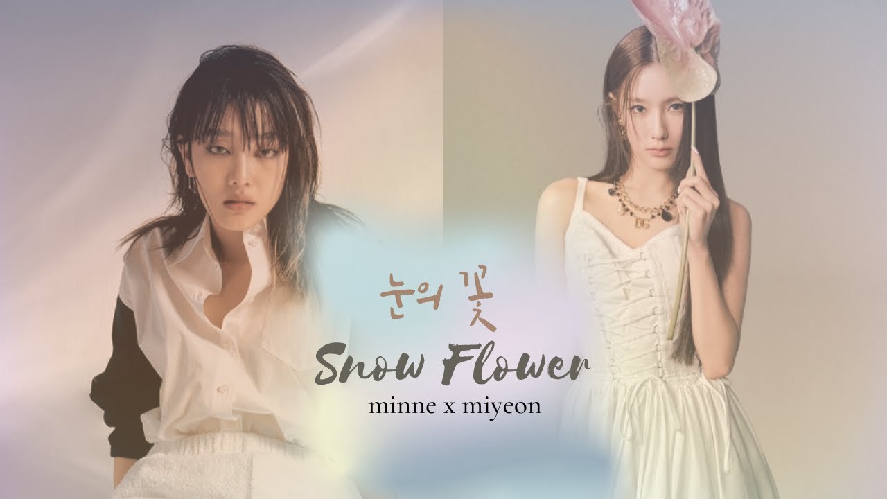 [ kor/eng sub ] G-IDLE MINNE x MIYEON - (눈의꽃) Snow Flower cover lyrics video - YouTube