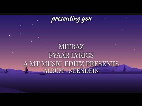 || PRESENTING YOU || MITRAZ || PYAAR LYRICS || ALBUM -: NEENDEIN || A ...