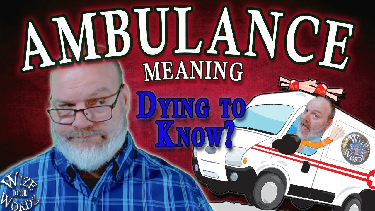 AMBULANCE - Its an Emergency to Know its Origins and Meaning - YouTube