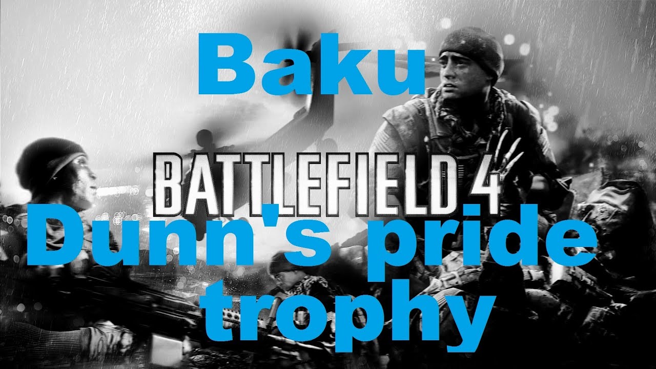 Battlefield 4 - Baku - Dunn's pride trophy - walkthrough - YouTube