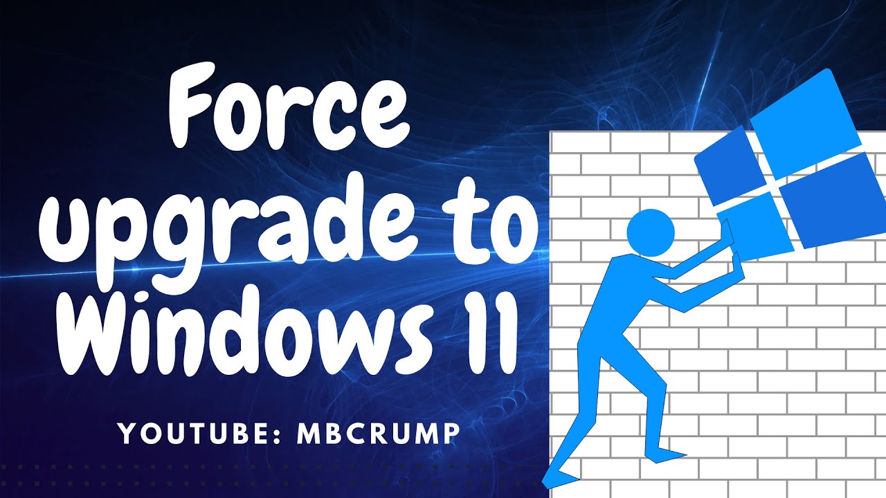 How to force the upgrade to Windows 11 on any PC - YouTube