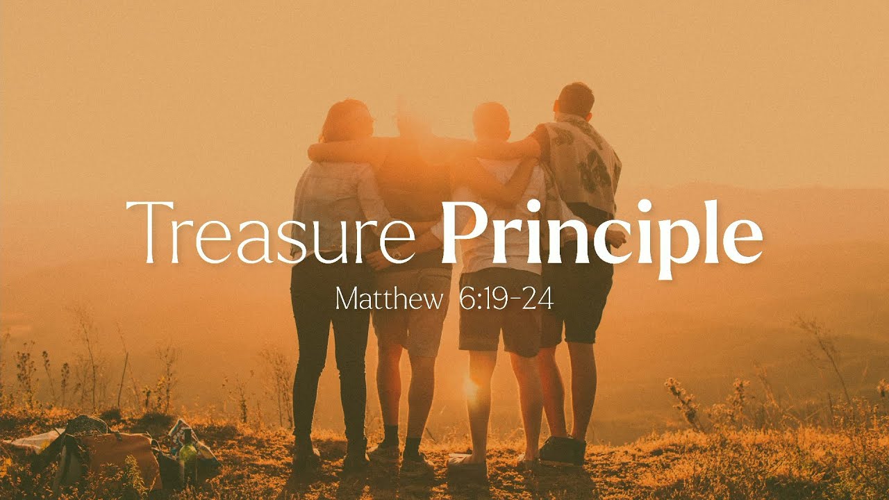 Treasure Principle | Matthew 6:19-24 - YouTube