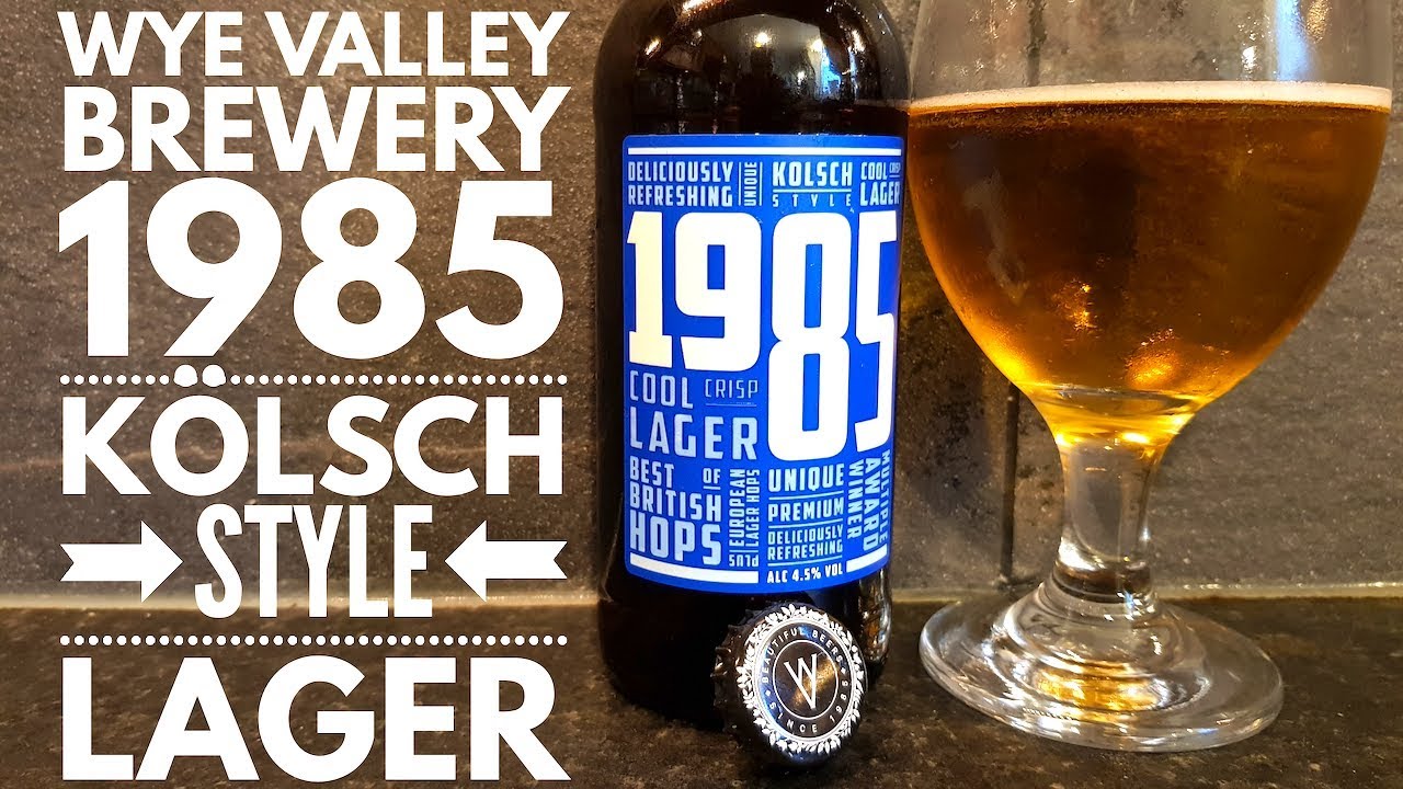 Wye Valley 1985 Kölsch Style Lager By Wye Valley Brewery | British ...