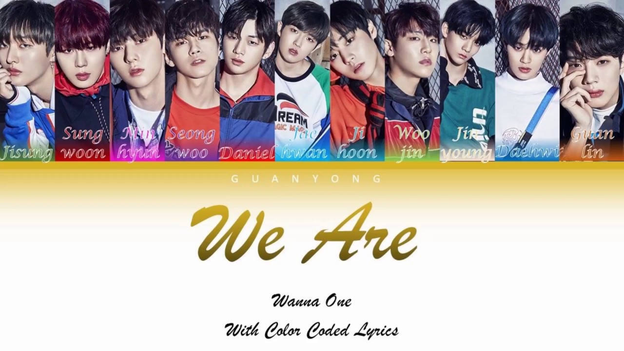 Wanna One (워너원) - WE ARE (Color Coded Lyrics) [Han|Rom|Eng] - YouTube