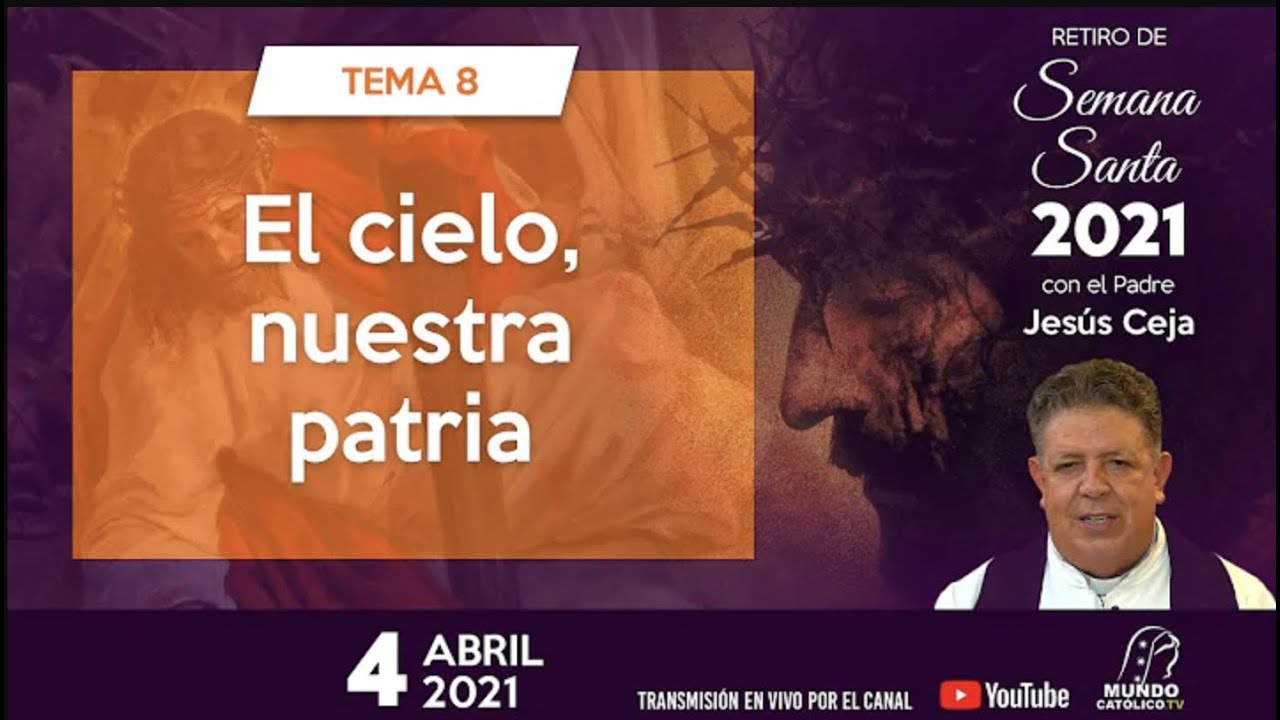 Padre Jesús Ceja - El cielo, nuestra patria - YouTube