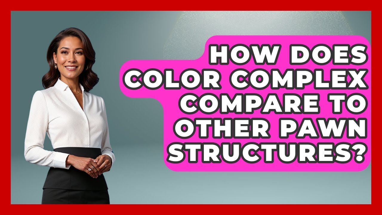 How Does Color Complex Compare To Other Pawn Structures? - The Chess ...