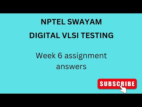 NPTEL | SWAYAM | DIGITAL VLSI TESTING| WEEK 6 | ASSIGNMENT ANSWERS # ...