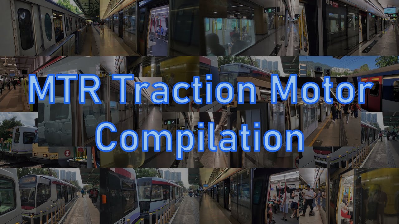 MTR Traction Motor Compilation (Trains arriving and departing ...
