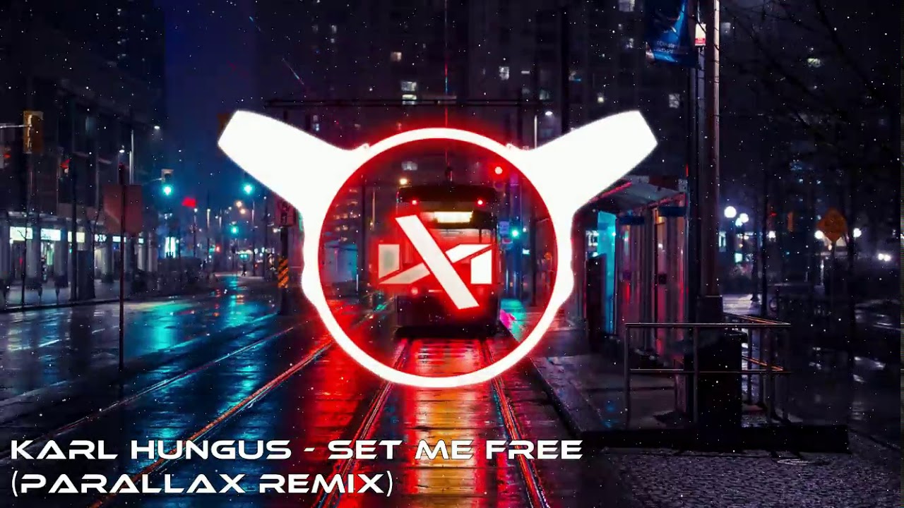 Karl Hungus - Set me free (Parallax Remix) - YouTube