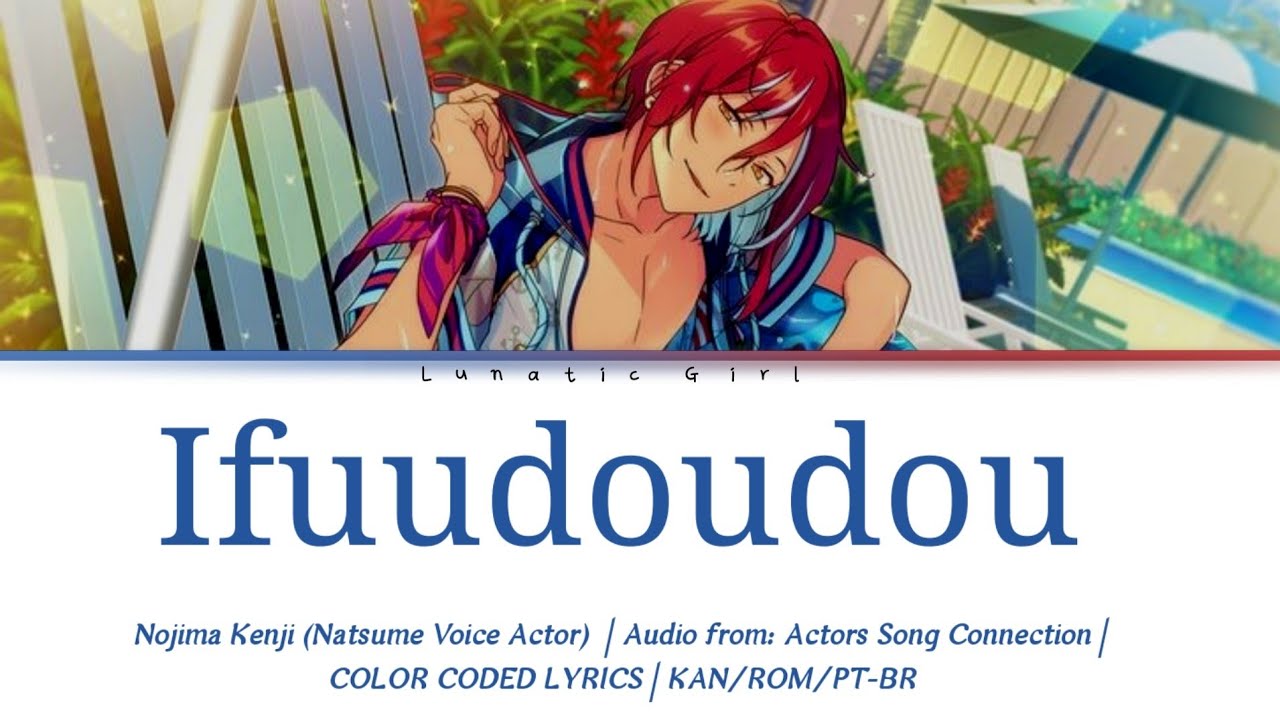 [Actors Songs Connection] Ifuudoudou - Nojima Kenji | Legendado ...