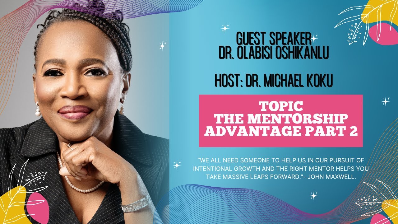 LAMP 80, THE MENTORSHIP ADVANTAGE PART 2 WITH DR. OLABISI OSHIKANLU ...
