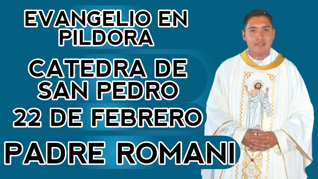 EVANGELIO EN PILDORA | 22 DE FEBRERO 2022 | EVANGELIO DE HOY | PADRE ...
