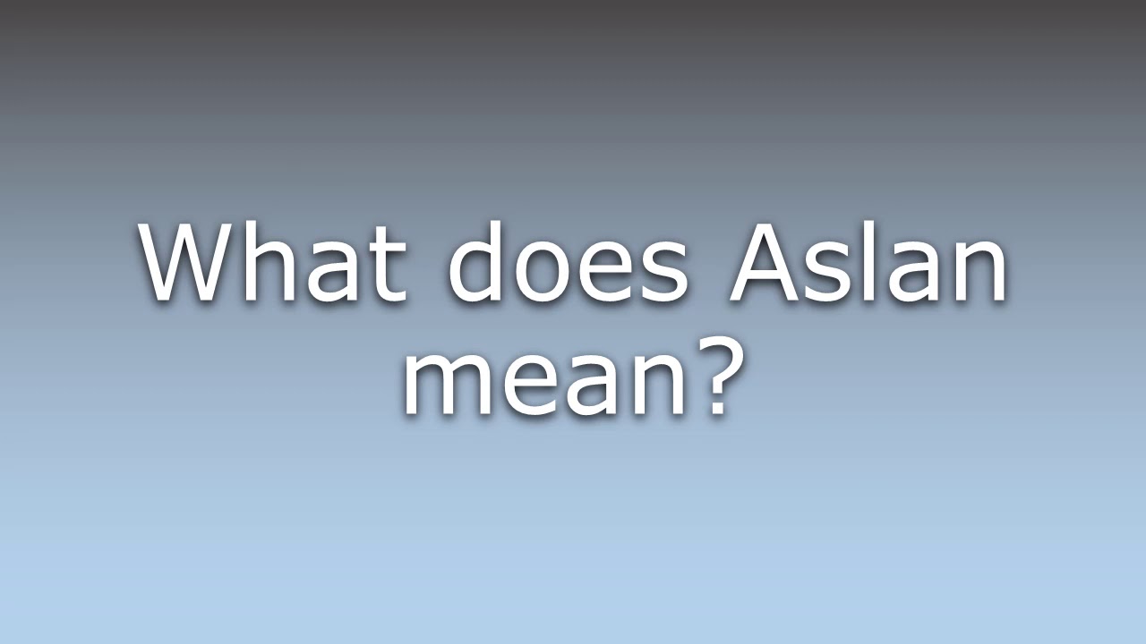 What does Aslan mean? - YouTube