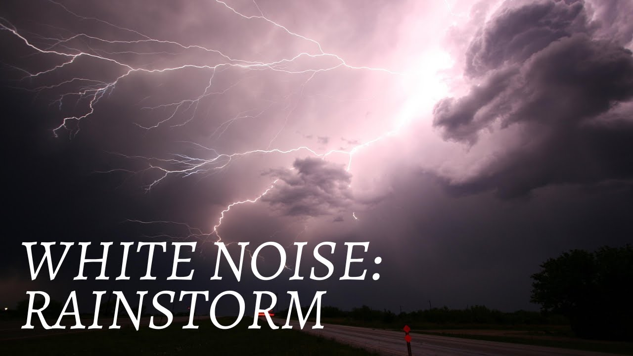Rainstorm Sounds, for Relaxing, Focus or Sleep White Noise for 10 Hours ...