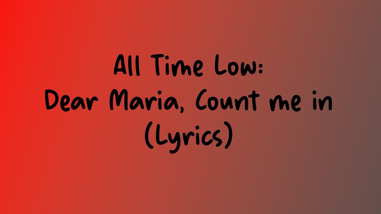 All Time Low Dear Maria, Count Me In (Lyrics) - YouTube