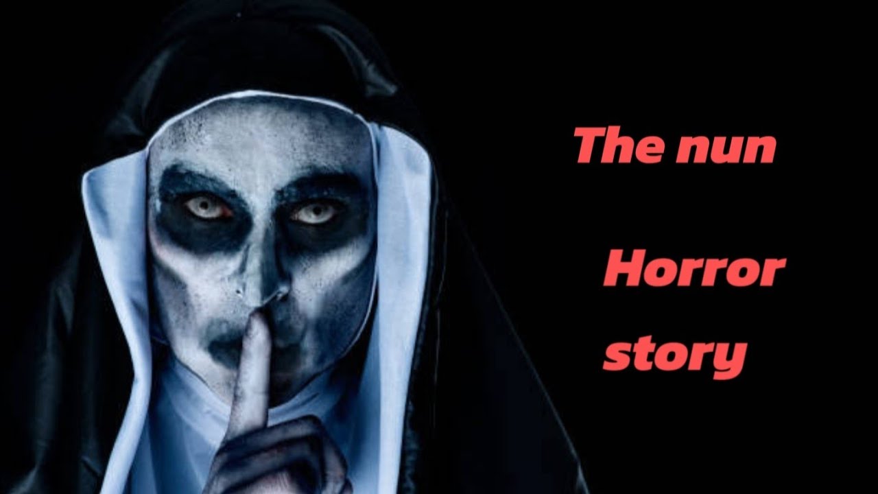 Horror Story oF Nun Movie | Real Horror story | - YouTube