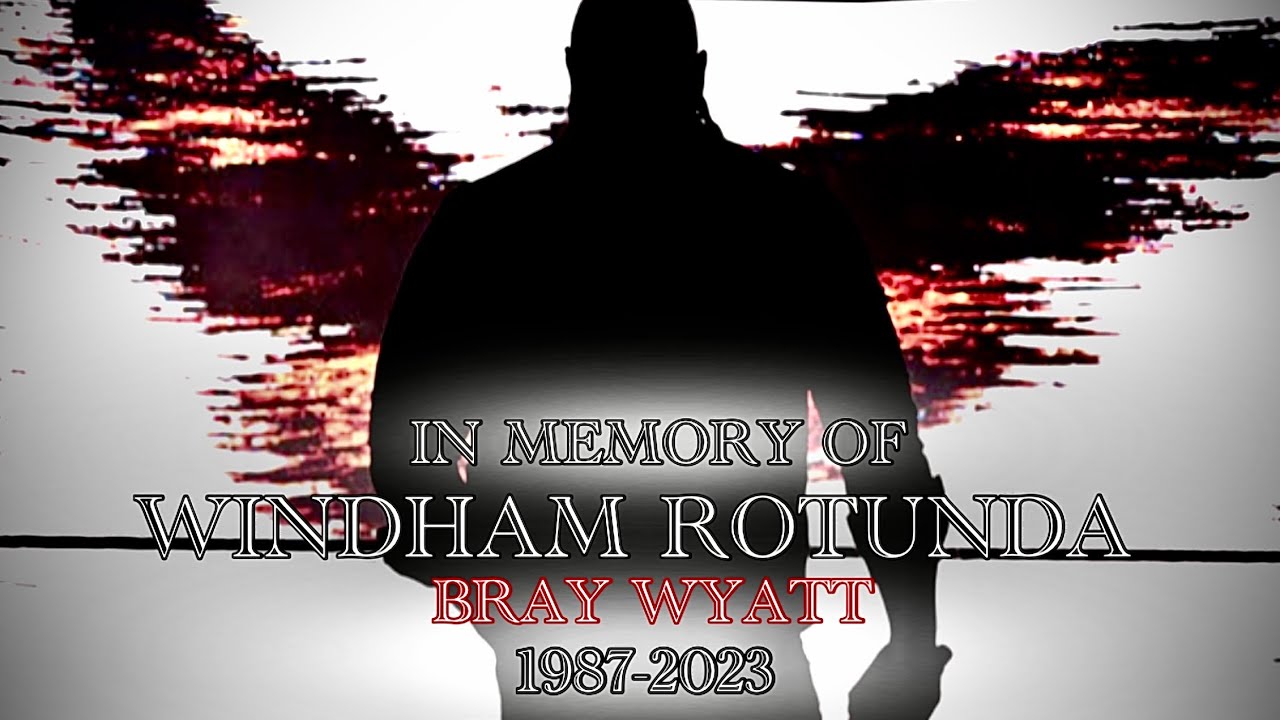 Tribute To Windham Rotunda "Bray Wyatt" 1987-2023 - YouTube