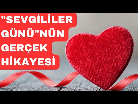 Sevgililer Günü nasıl, nerede ortaya çıktı? Sevgililer Günü'nün tarihçesi