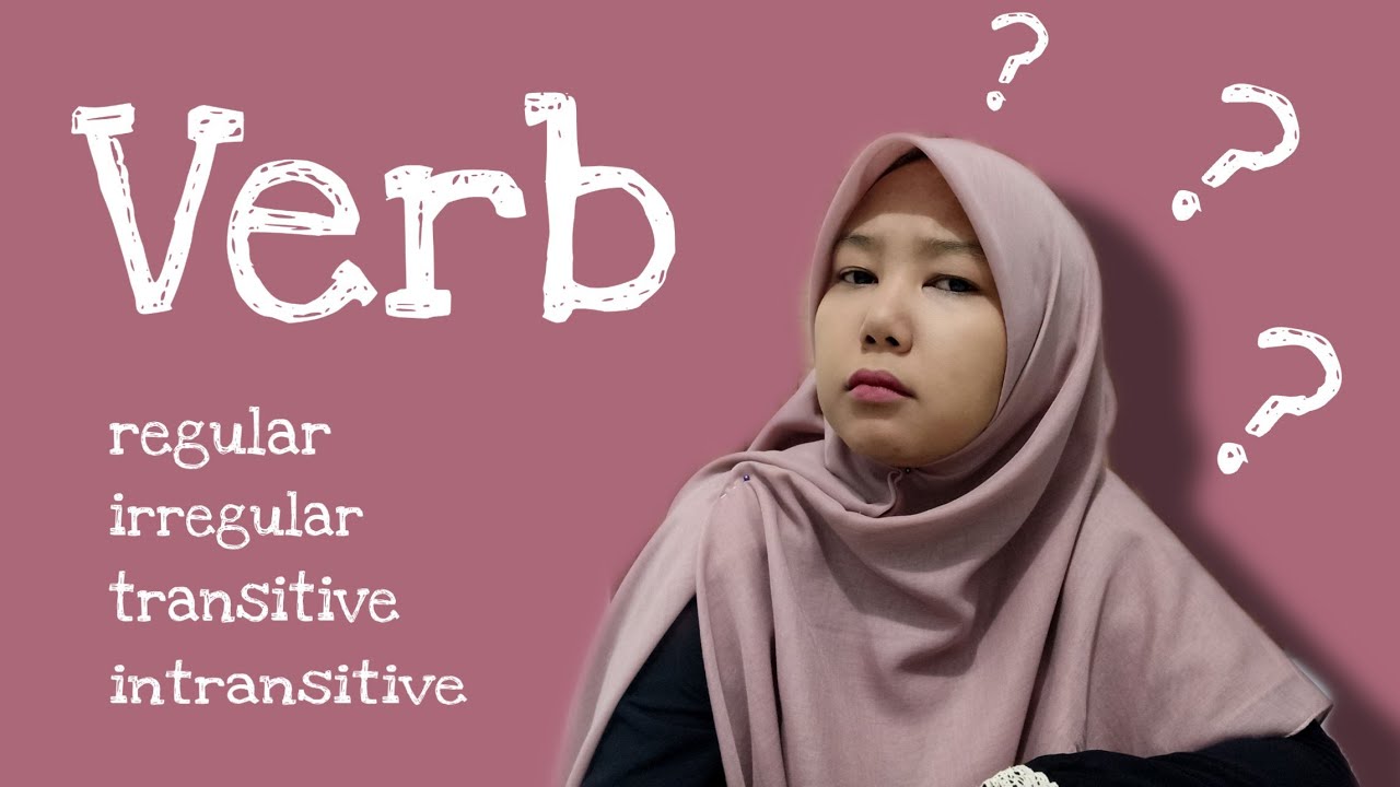 Pengertian verb dan pembagian Verb dalam grammar Bahasa Inggris - YouTube