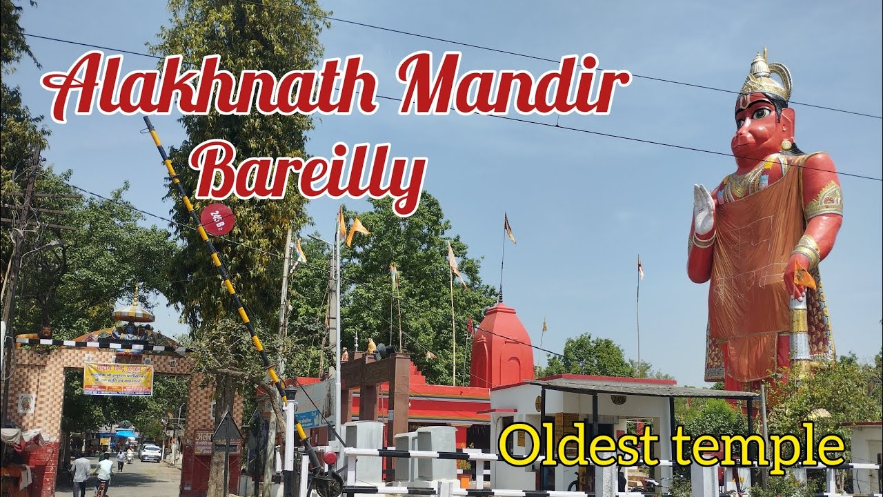 Alakhnath Mandir | Bareilly | Oldest Temple | Tourist Place | Neeti ...
