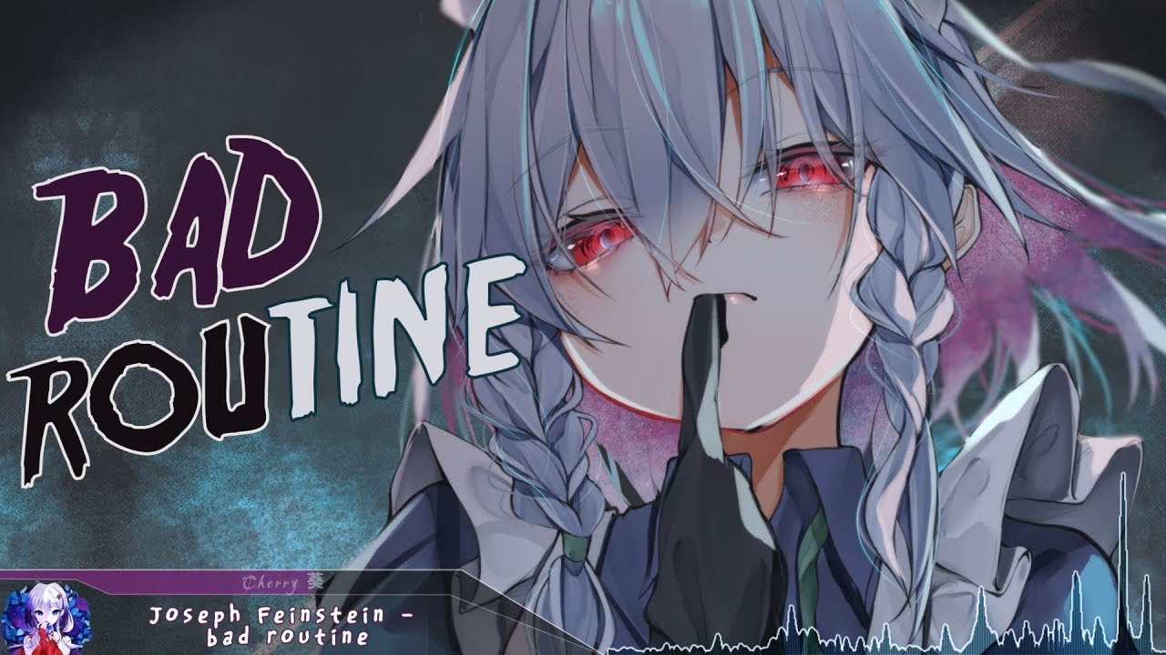 1 HOUR Nightcore - bad routine - (Lyrics) - YouTube