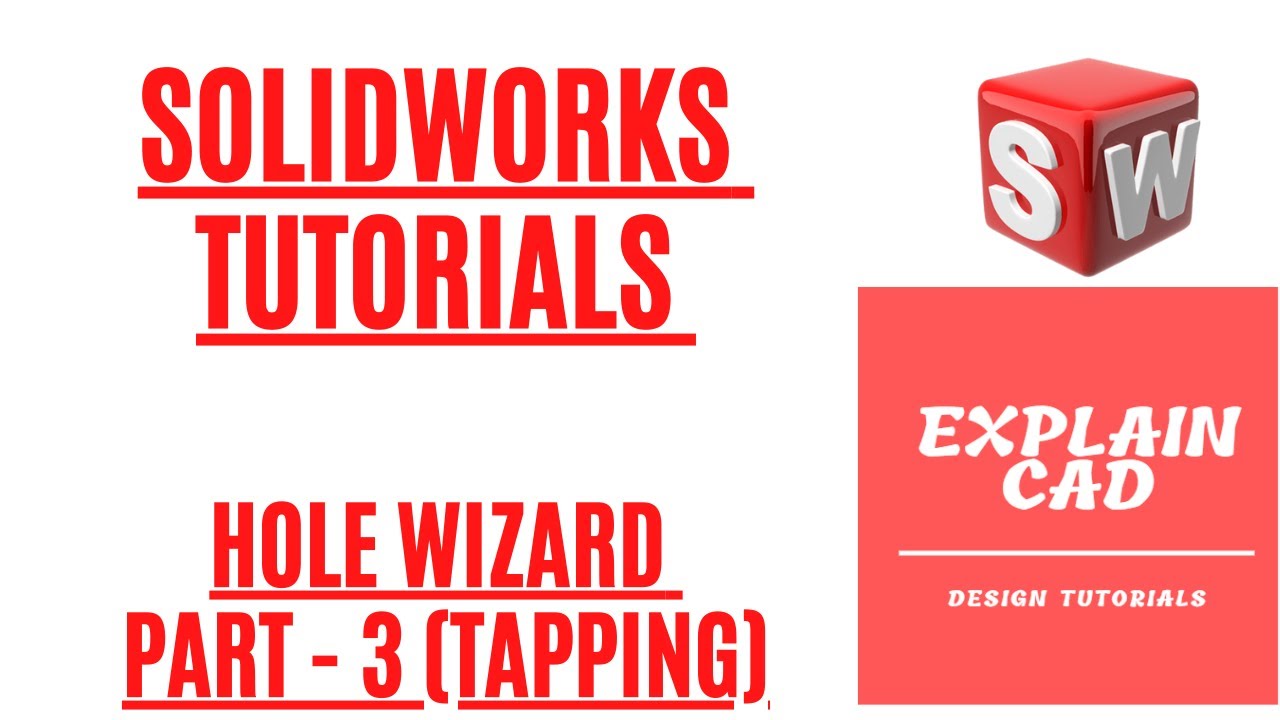 SOLIDWORKS TUTORIALS 2022 | HOLE WIZARD TAPPING, COSOMIC THREAD ...